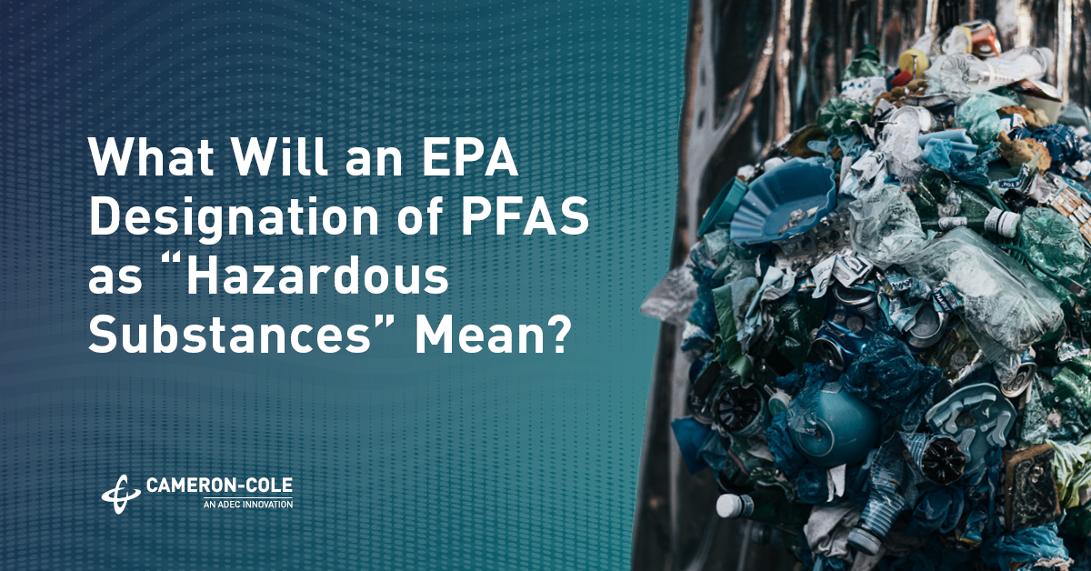 What Will an EPA Designation of PFAS as - Cameron-Cole