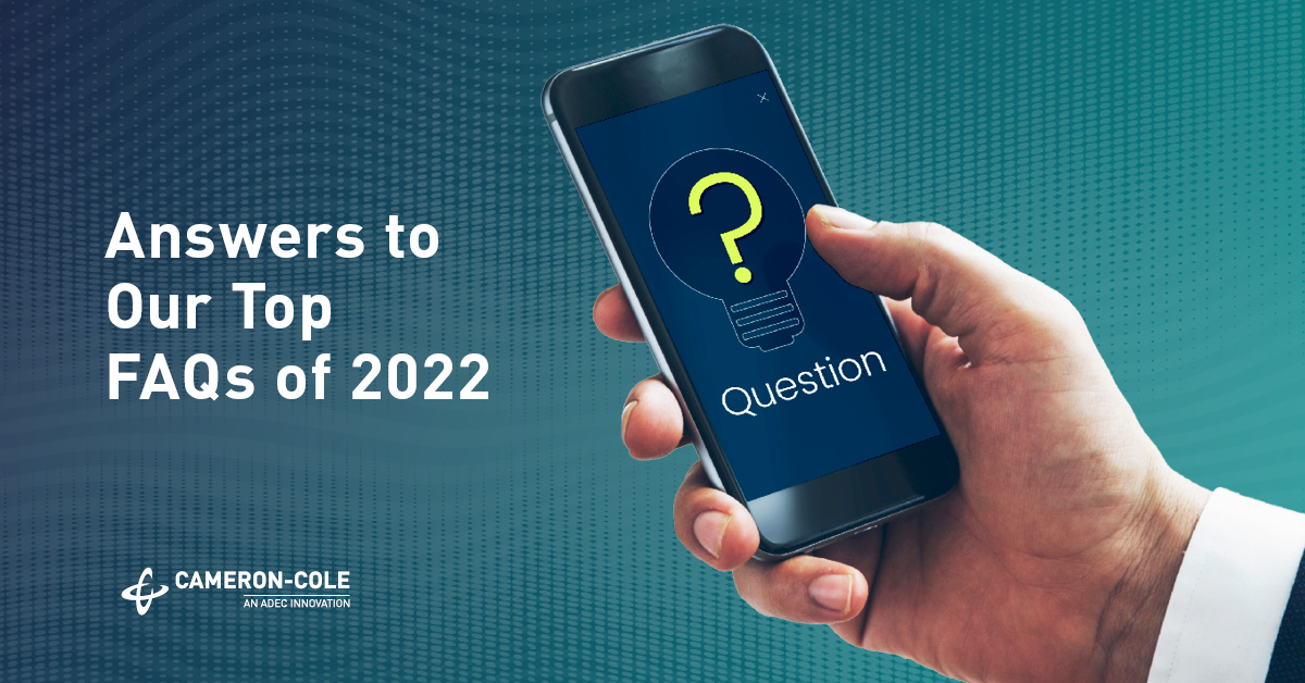 Answers to Our Top FAQs of 2022 - Cameron-Cole